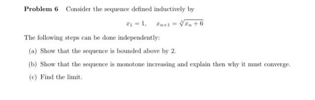 Solved Problem 6 Consider the sequence defined inductively | Chegg.com
