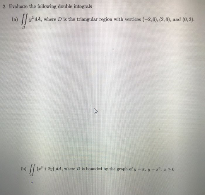 Solved 2. Evaluate the following double integrals (a) dA, | Chegg.com