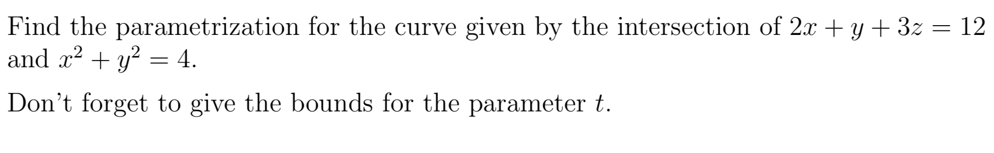 Solved Find the parametrization for the curve given by the | Chegg.com