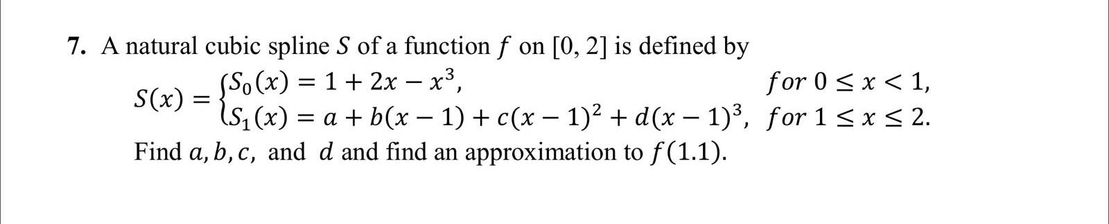 Solved 7. A natural cubic spline S of a function f on [0,2] | Chegg.com