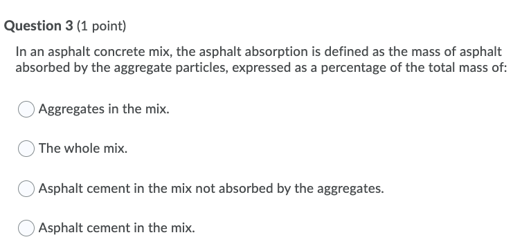 Solved Question 3 (1 point) In an asphalt concrete mix, the | Chegg.com