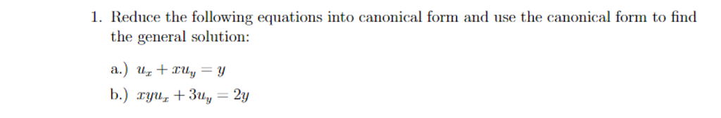 Solved 1. Reduce the following equations into canonical form | Chegg.com