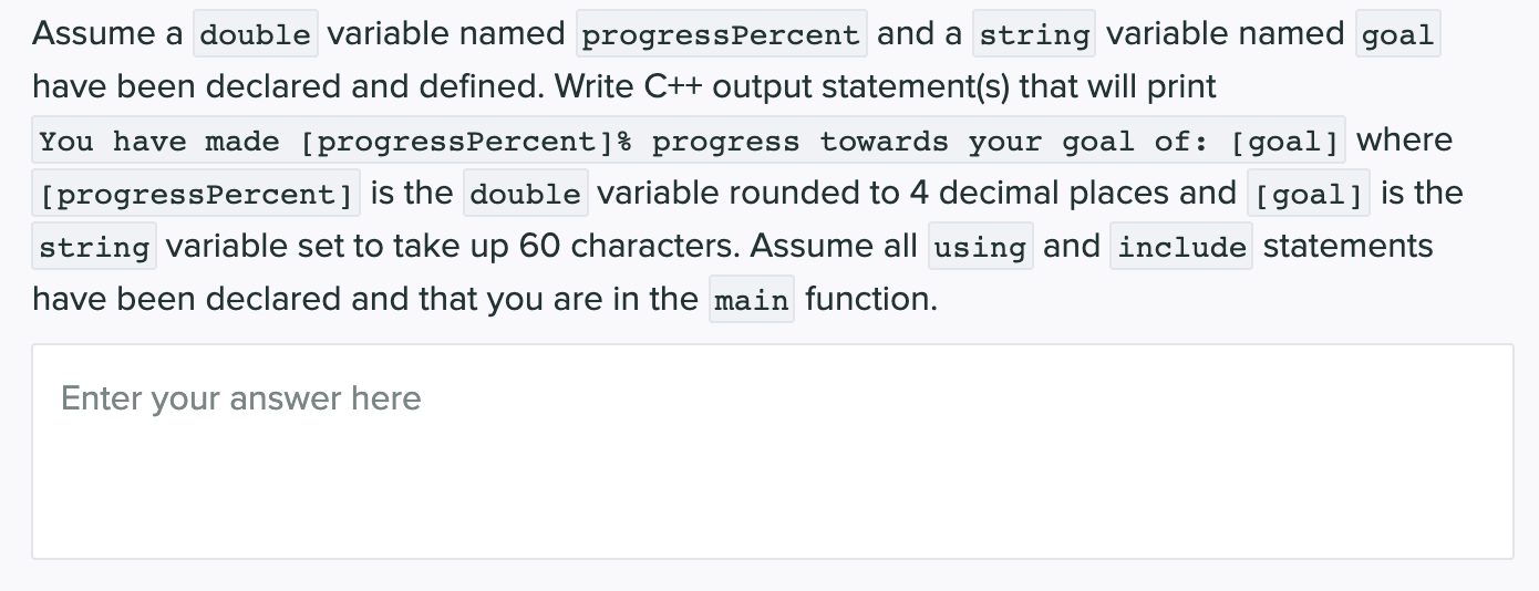 Solved Assume a double variable named progressPercent and a | Chegg.com