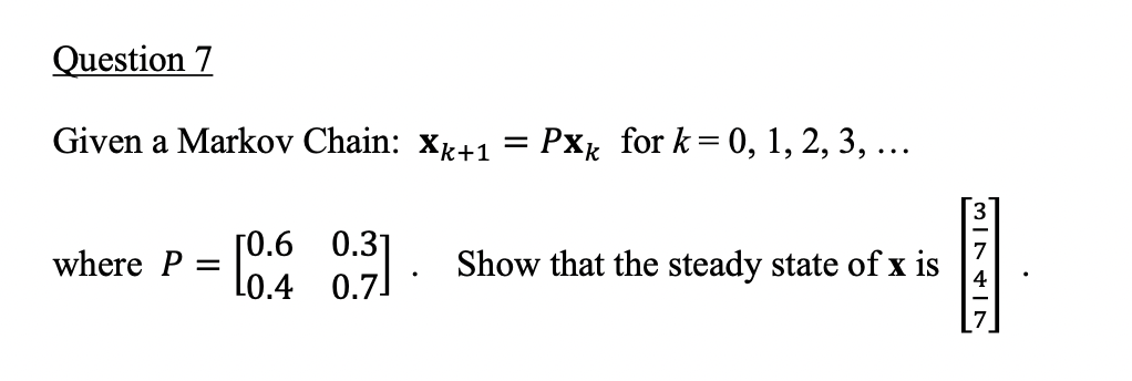 Solved Given a Markov Chain: xk+1=Pxk for k=0,1,2,3,… where | Chegg.com