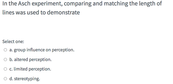 Solved In the Asch experiment, comparing and matching the | Chegg.com