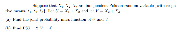 Solved Suppose that X1, X2, X3 are independent Poisson | Chegg.com