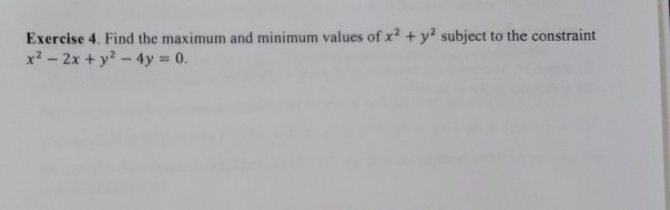 Solved Exercise 4. Find the maximum and minimum values of x2 | Chegg.com