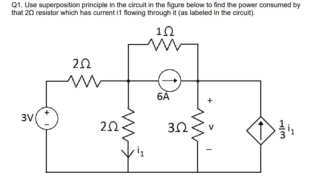 Solved Q1. ﻿Use superposition principle in the circuit in | Chegg.com