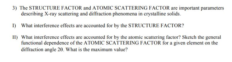 Solved 3) The STRUCTURE FACTOR and ATOMIC SCATTERING FACTOR | Chegg.com
