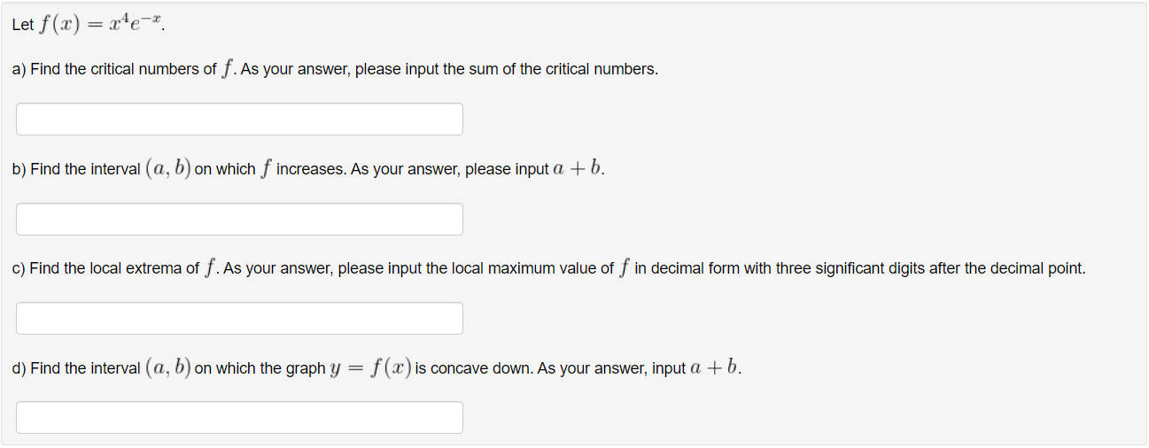 Solved Let f(x)=x4e-x.a) ﻿Find the critical numbers of f. | Chegg.com