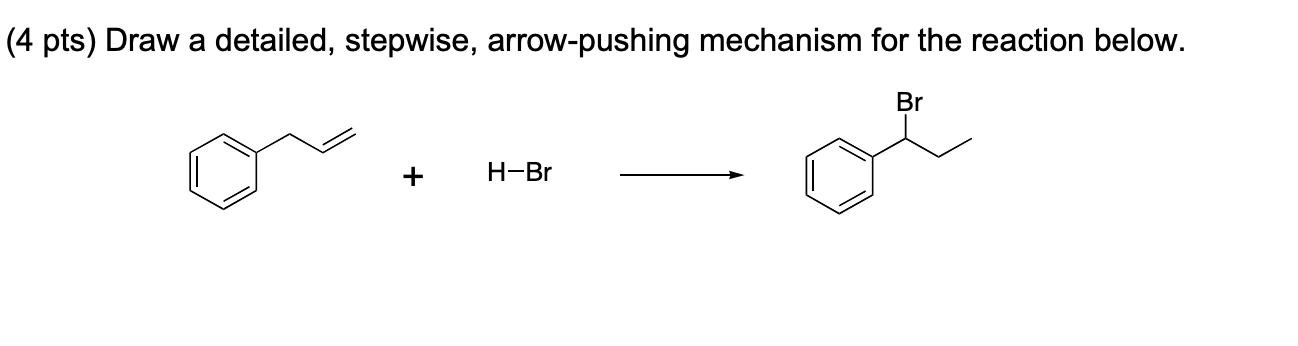 Solved (4 pts) Draw a detailed, stepwise, arrow-pushing | Chegg.com
