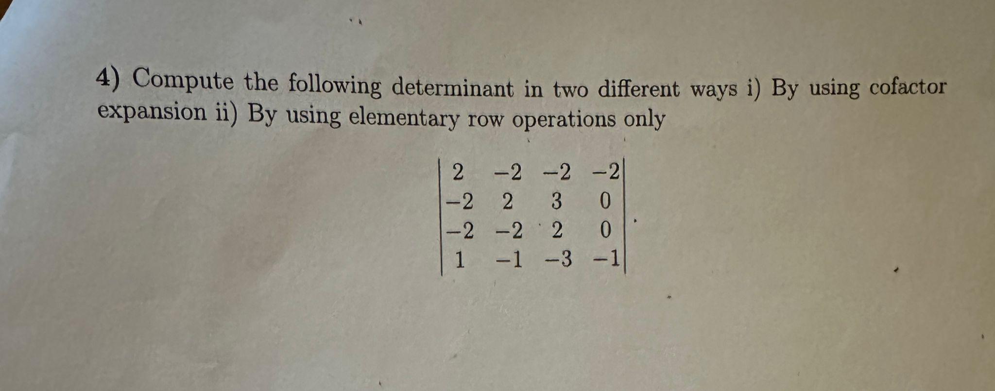 Solved 4) Compute the following determinant in two different | Chegg.com