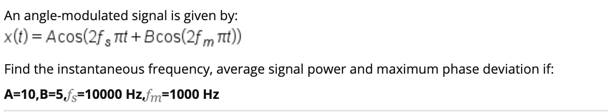 Solved An angle-modulated signal is given by: x(t) = | Chegg.com