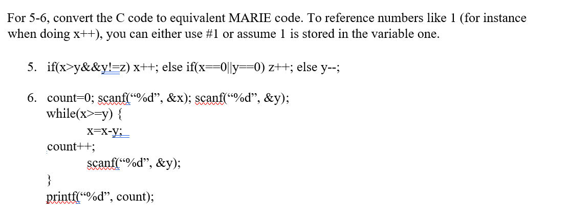 Solved For 5-6, convert the C code to equivalent MARIE code. | Chegg.com