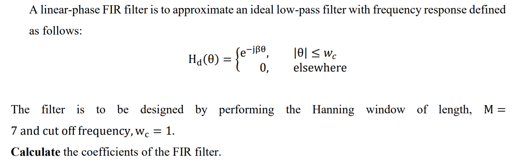Solved A linear-phase FIR filter is to approximate an ideal | Chegg.com