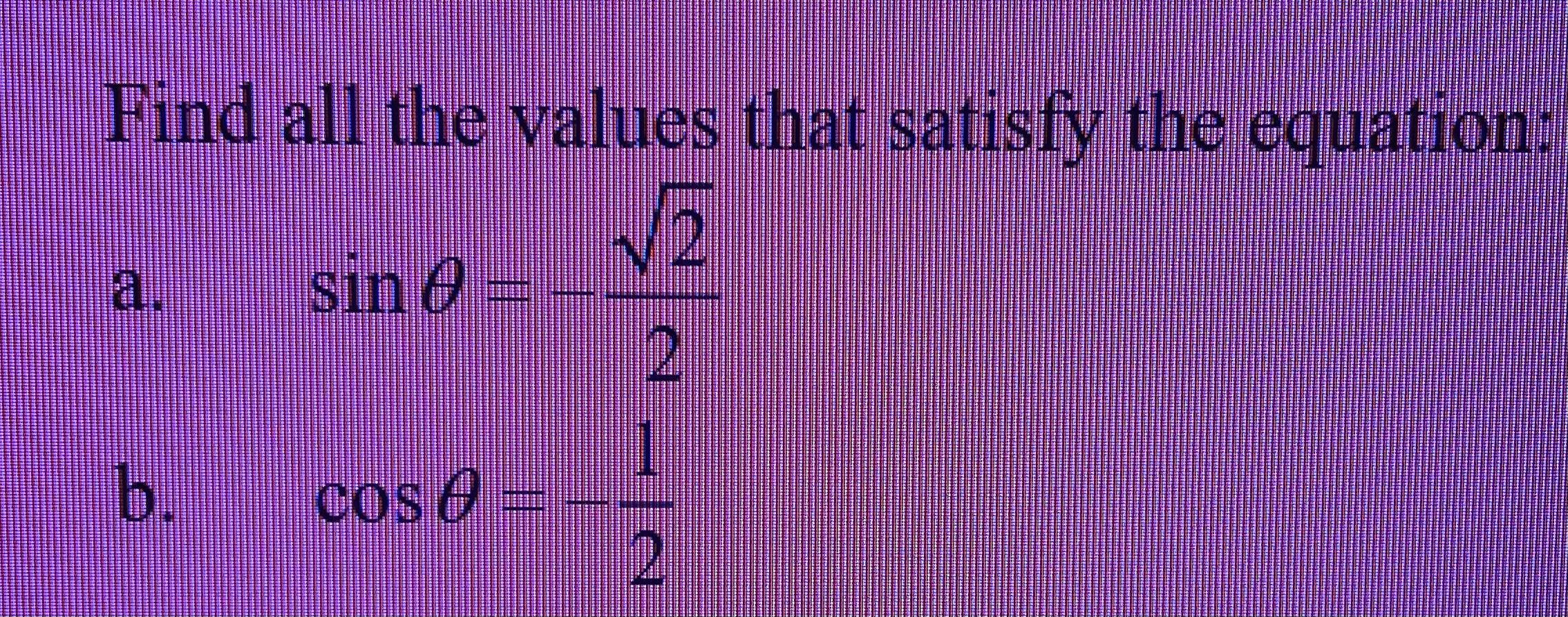 Solved Find all the values that satisfy the equation: a. | Chegg.com
