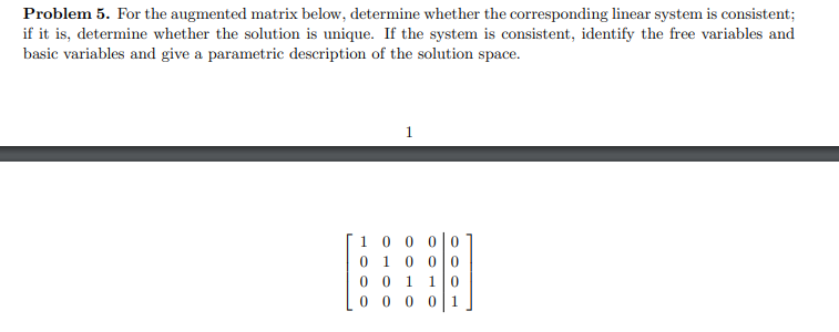Solved Problem 5. For the augmented matrix below, determine | Chegg.com