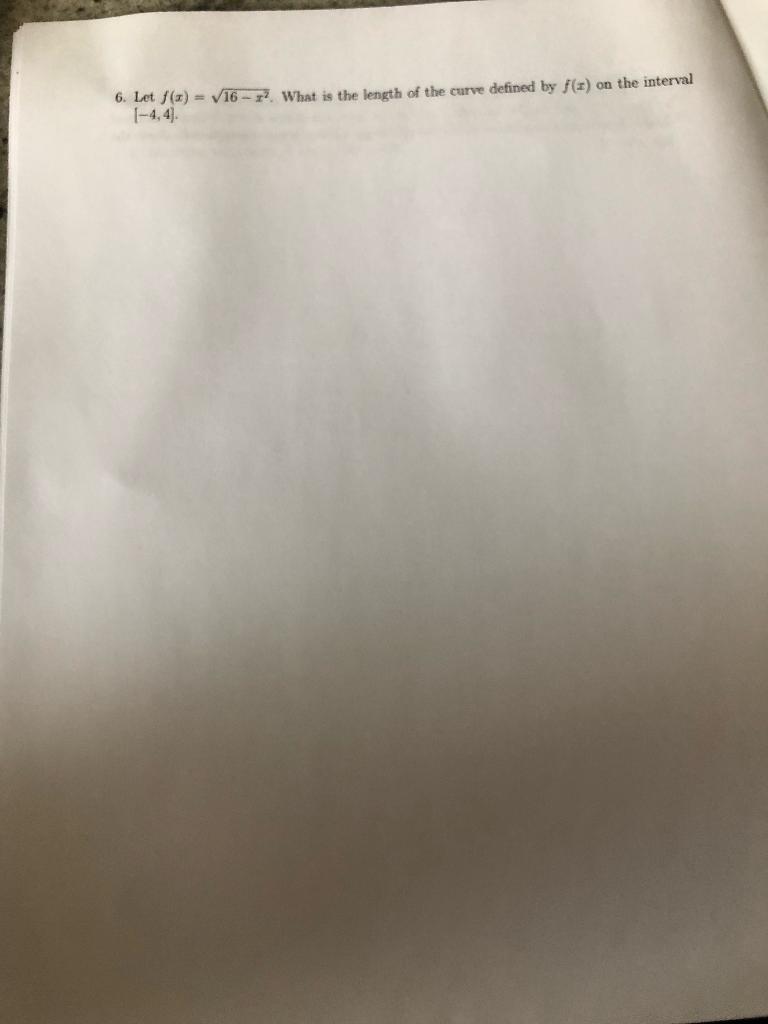 Solved 6. Let f(x)=16−x2. What is the length of the curve | Chegg.com