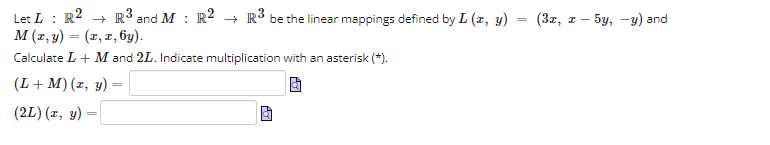 Solved Let L:R2→R3 and M:R2→R3 be the linear mappings | Chegg.com