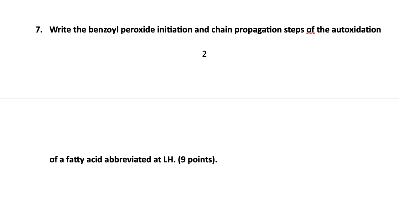 Solved 7. Write the benzoyl peroxide initiation and chain | Chegg.com