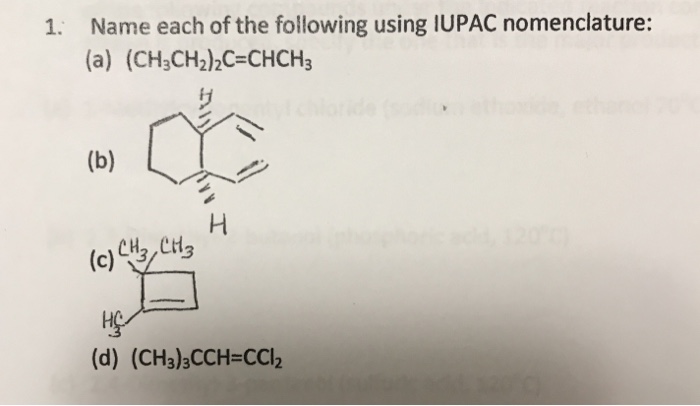Solved 1. Name each of the following using IUPAC | Chegg.com