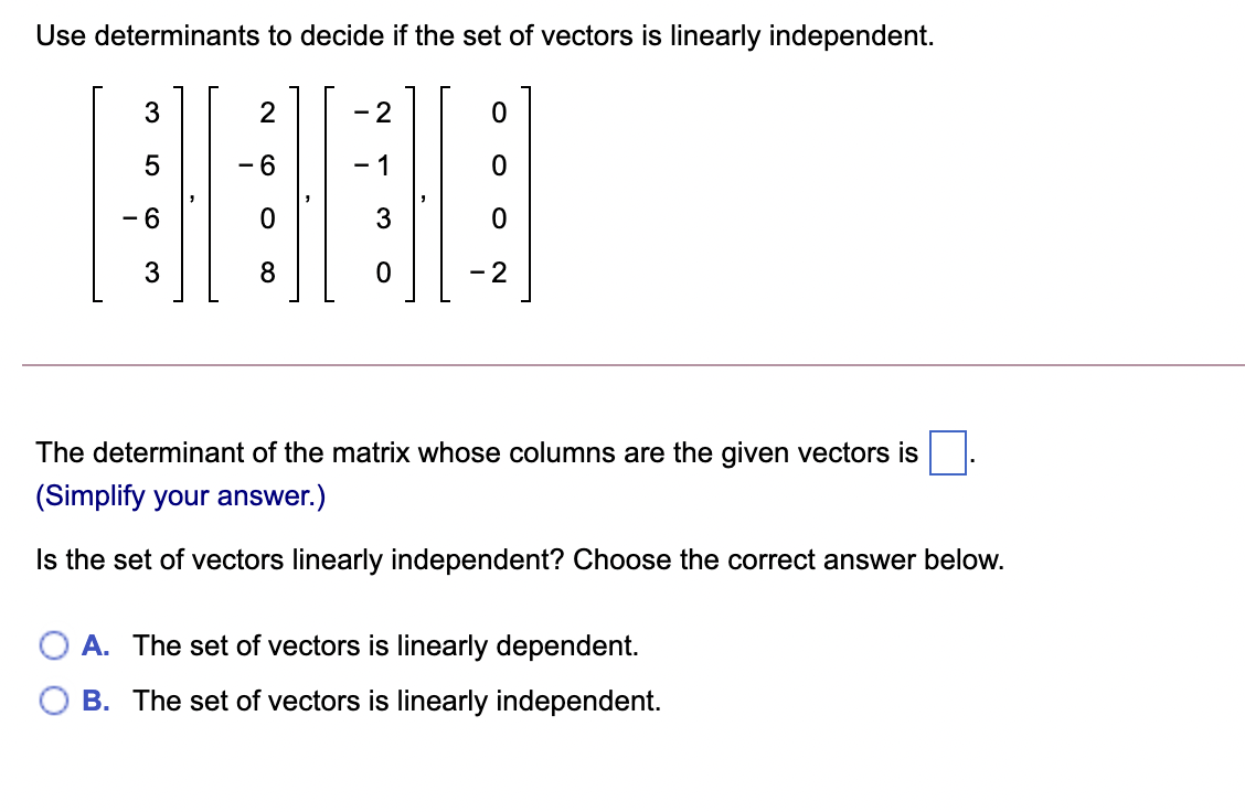 Solved Use determinants to decide if the set of vectors is | Chegg.com