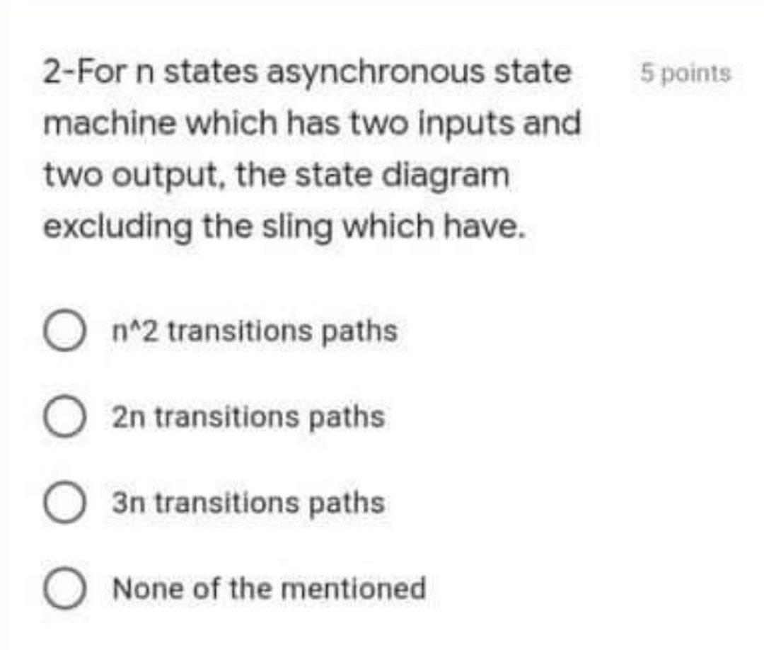 Solved 5 points 2-For n states asynchronous state machine | Chegg.com