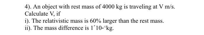 4). An object with rest mass of 4000 kg is traveling | Chegg.com