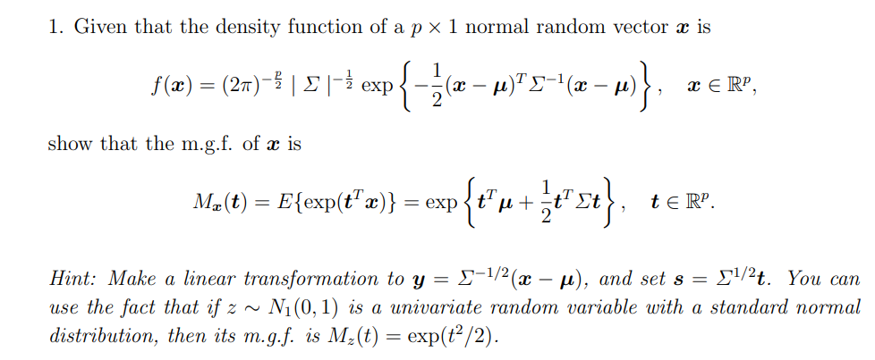 Solved 1. Given that the density function of a p×1 normal | Chegg.com
