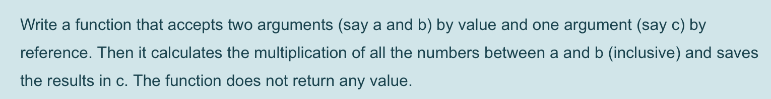Solved Write a function that accepts two arguments (say a | Chegg.com