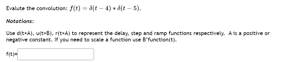 Solved Evalute The Convolution F T δ T−4 ∗δ T−5