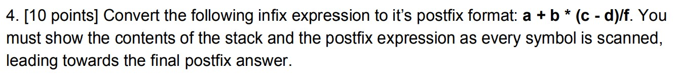 Solved 4. [10 points] Convert the following infix expression | Chegg.com