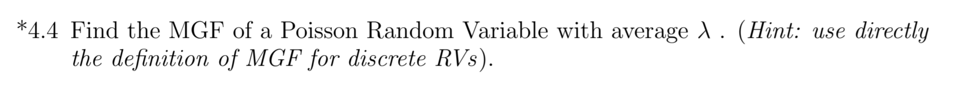 Solved *4.4 Find the MGF of a Poisson Random Variable with | Chegg.com