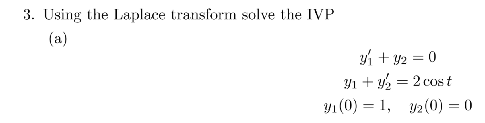 Solved Using the Laplace transform solve the | Chegg.com