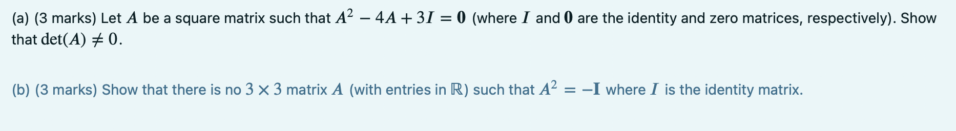 Solved - (a) (3 marks) Let A be a square matrix such that A2 | Chegg.com