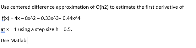 Solved Use centered difference approximation of O(h2) to | Chegg.com