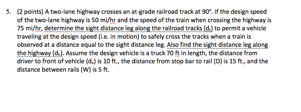 5. (2 points) A two-lane highway crosses an at-grade | Chegg.com