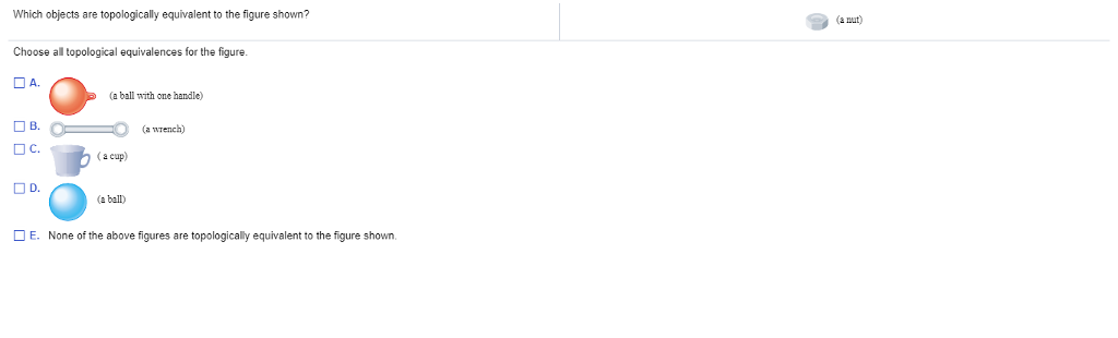 Solved Which objects are topologically equivalent to the | Chegg.com