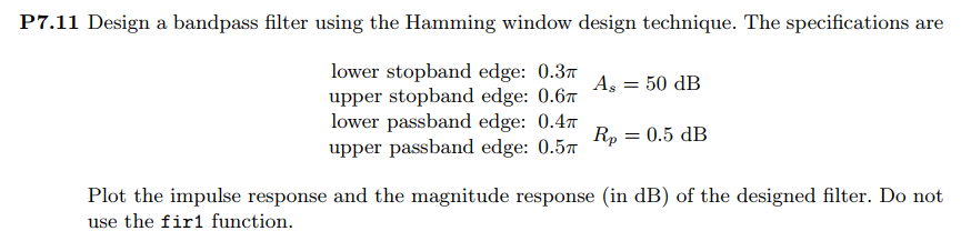 P7.11 Design a bandpass filter using the Hamming | Chegg.com