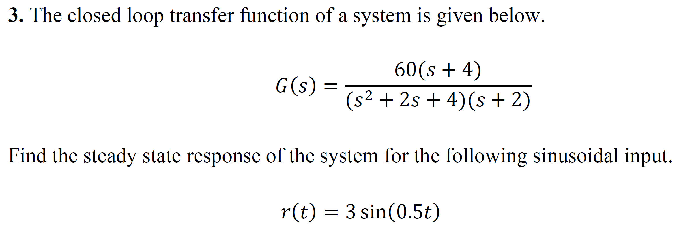 Solved 3. The closed loop transfer function of a system is | Chegg.com