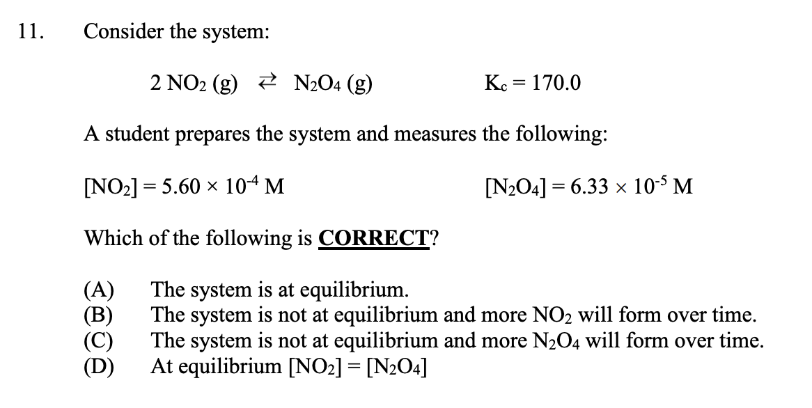 Solved 11. Consider the system: 2NO2( g)⇄N2O4( g)Kc=170.0 A | Chegg.com