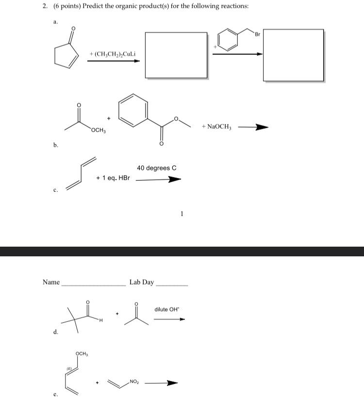 Solved 2. (6 points) Predict the organic product(s) for the | Chegg.com