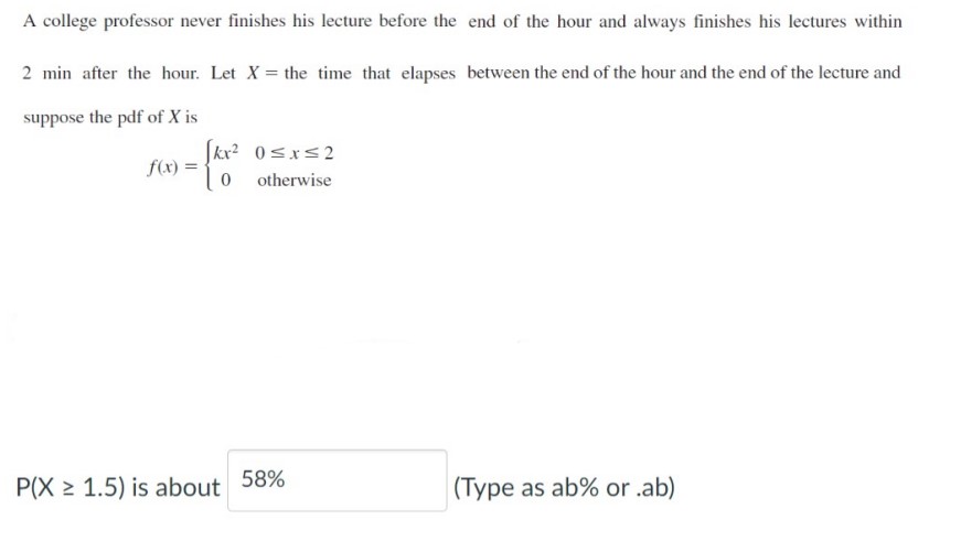 Solved A college professor never finishes his lecture before | Chegg.com