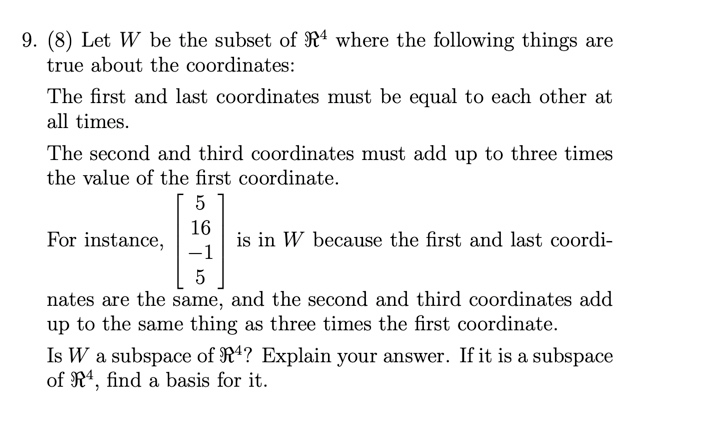 Solved 9. (8) Let W be the subset of R4 where the following | Chegg.com
