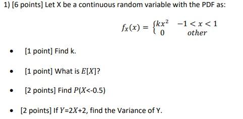 Solved 1) [6 points] Let X be a continuous random variable | Chegg.com