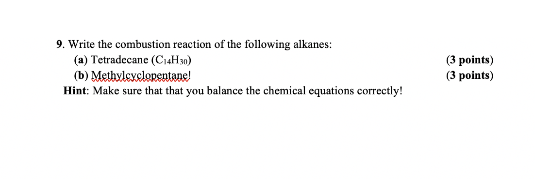 Solved 9. Write the combustion reaction of the following | Chegg.com