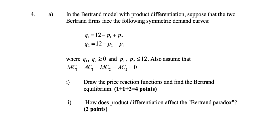 Solved 4. a) In the Bertrand model with product | Chegg.com