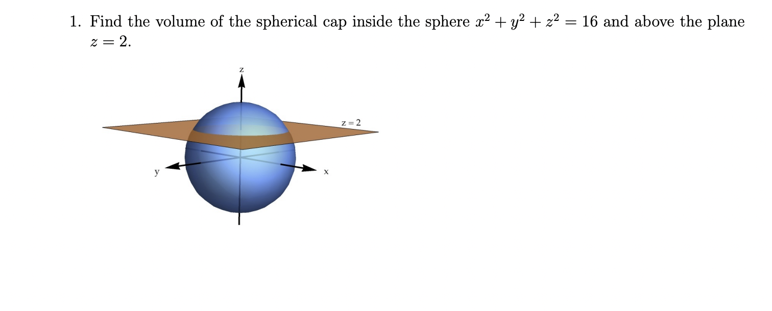 1. Find the volume of the spherical cap inside the | Chegg.com