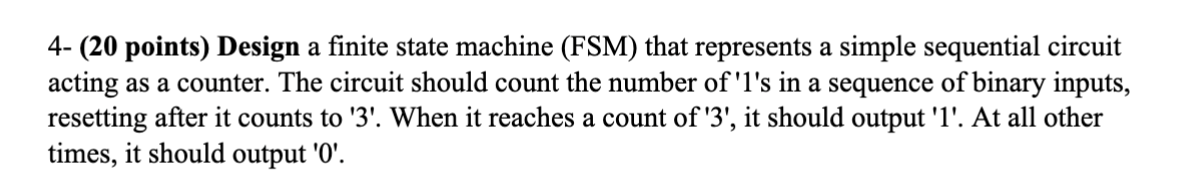 Solved 4- (20 ﻿points) ﻿Design a finite state machine (FSM) | Chegg.com