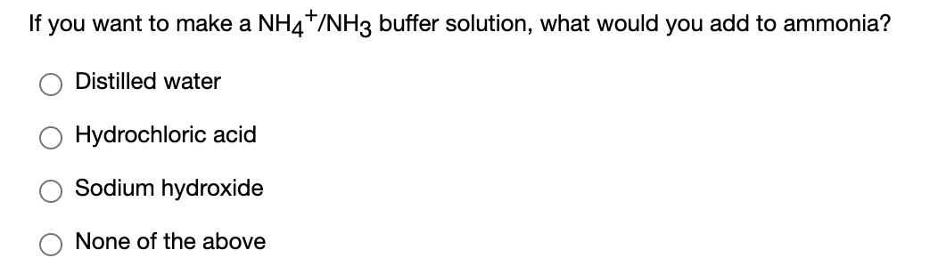 Solved If you want to make a NH4+/NH3 buffer solution, what | Chegg.com